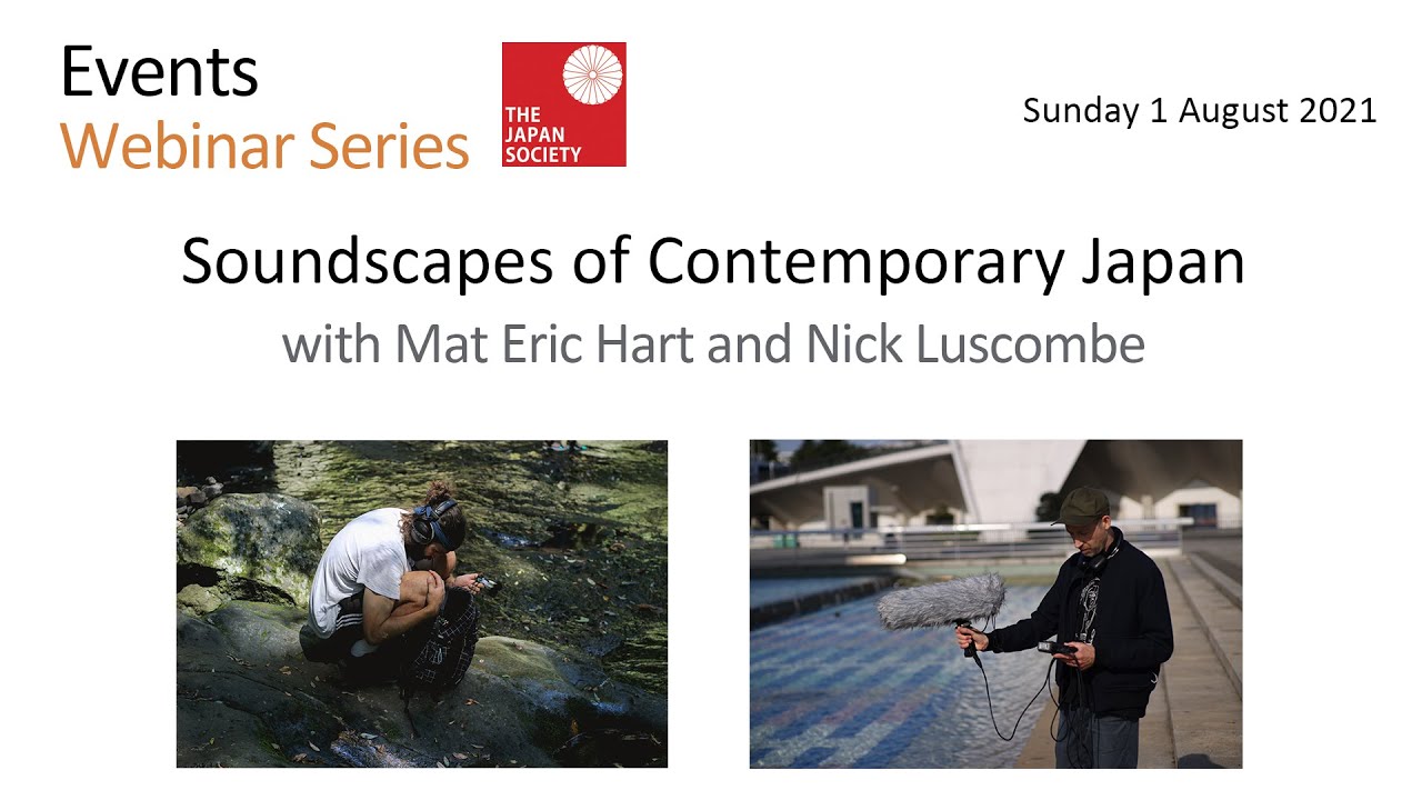 Soundscapes of Contemporary Japan with Mat Eric Hart and Nick Luscombe ...