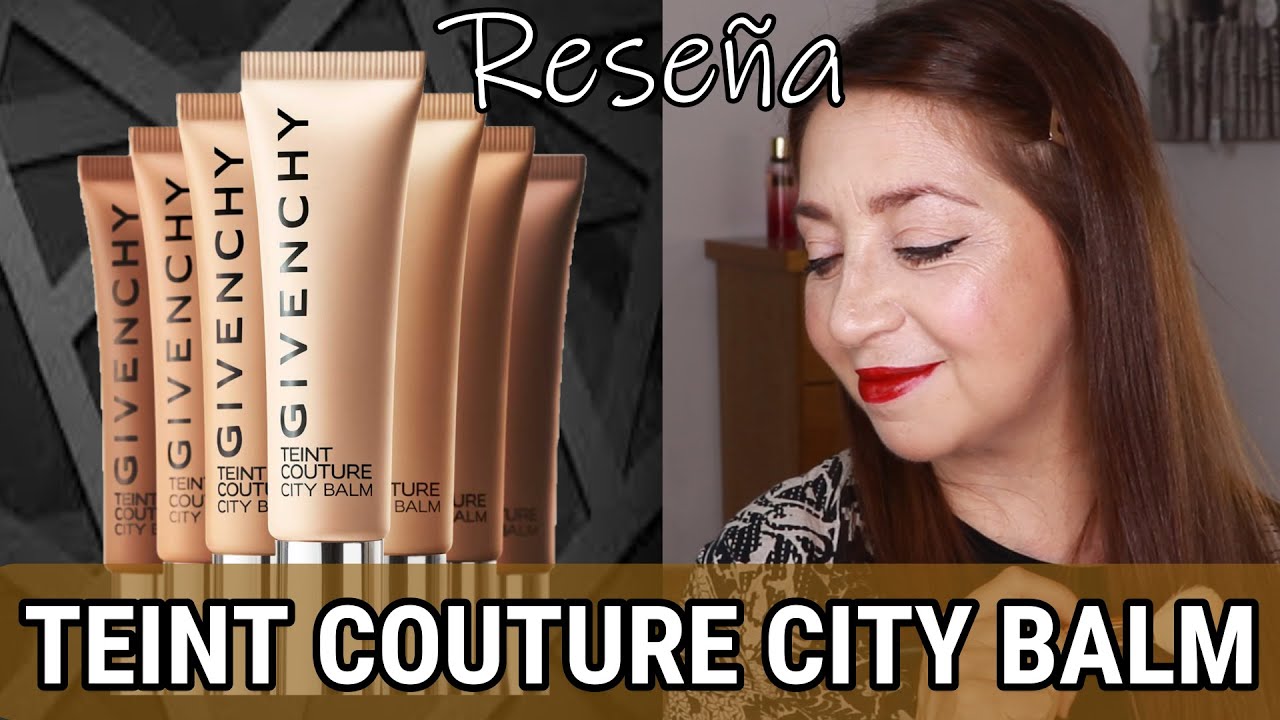 GIVENCHY | Teint Couture City Balm | Reseña - YouTube