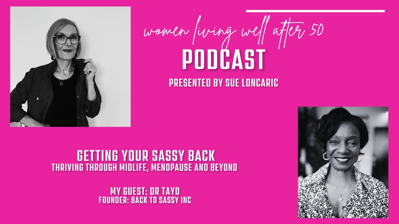 Getting your Sassy Back - Thriving through Midlife, Menopause & Beyond ...