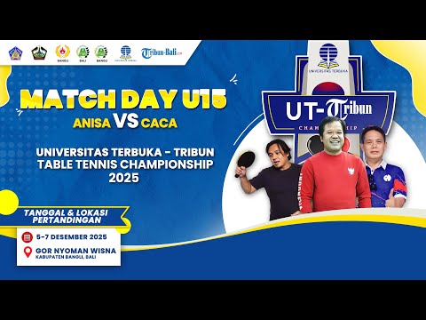 🔴LIVE MATCH DAY U15 |  ANISA VS CACA  | Universitas Terbuka Tribun Table Tennis Championship 2025
