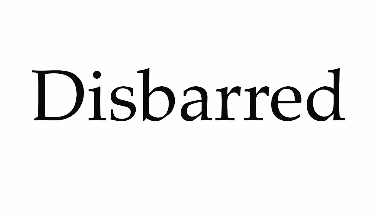 How to Pronounce Disbarred - YouTube