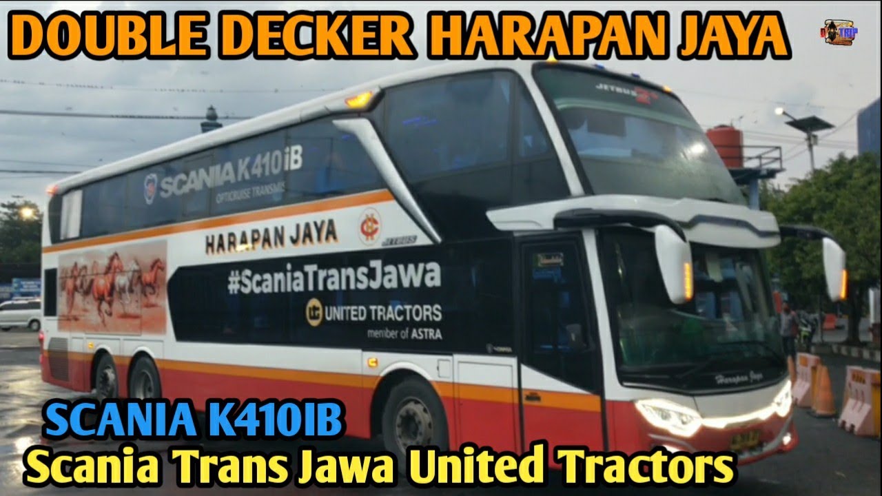 DOUBLE DECKER HARAPAN JAYA SCANIA K410IB | SCANIA TRANS JAWA | HARAPAN ...