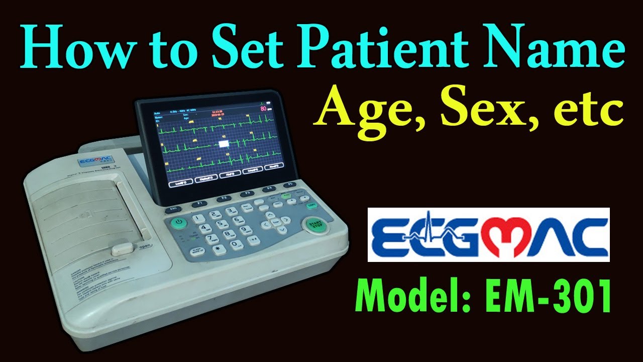 How to Set Patient Name, Age, Sex, etc in ECG Machine ECGMAC, EM 301 ...