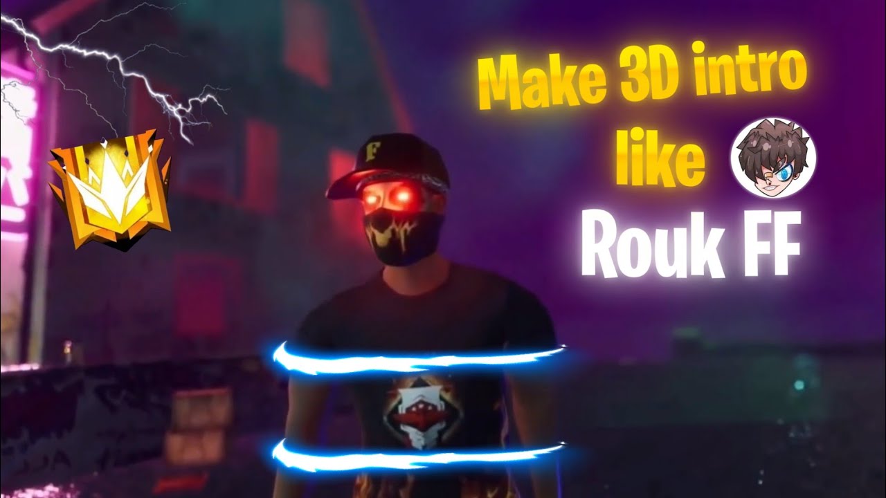 How to make 3d intro like rouk ff 😍🔥 || How to edit like rouk ff || #3 ...