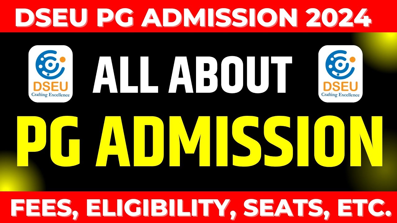All About DSEU PG Admission 2024 | Fees, Eligibility, Total Seats ...
