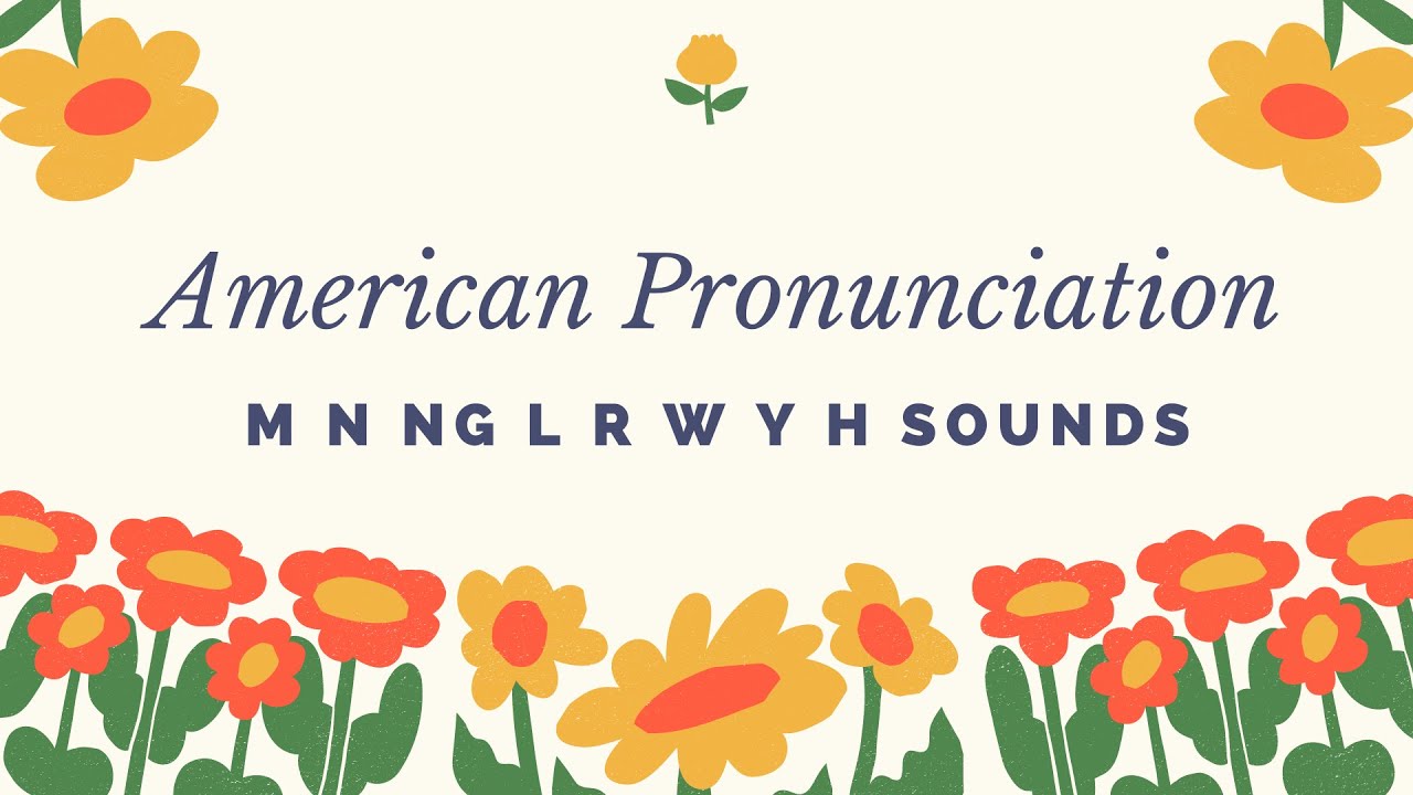American Pronunciation m n ng l r w y h sounds - YouTube