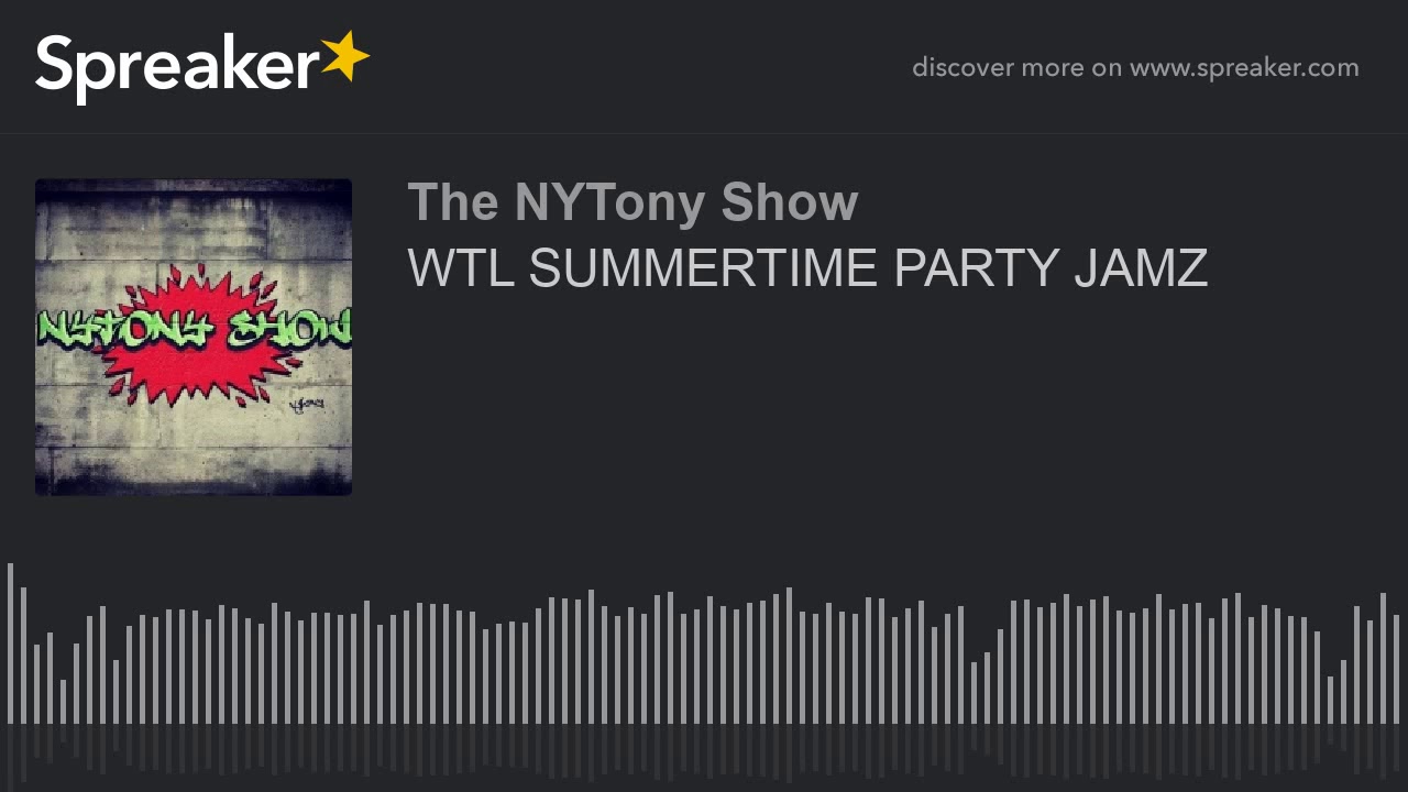 WTL SUMMERTIME PARTY JAMZ (part 4 of 7) - YouTube