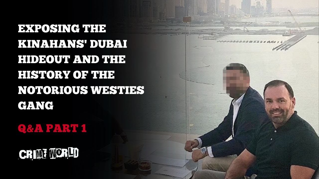 Q&A - Exposing the Kinahans' Dubai hideout and the history of the ...