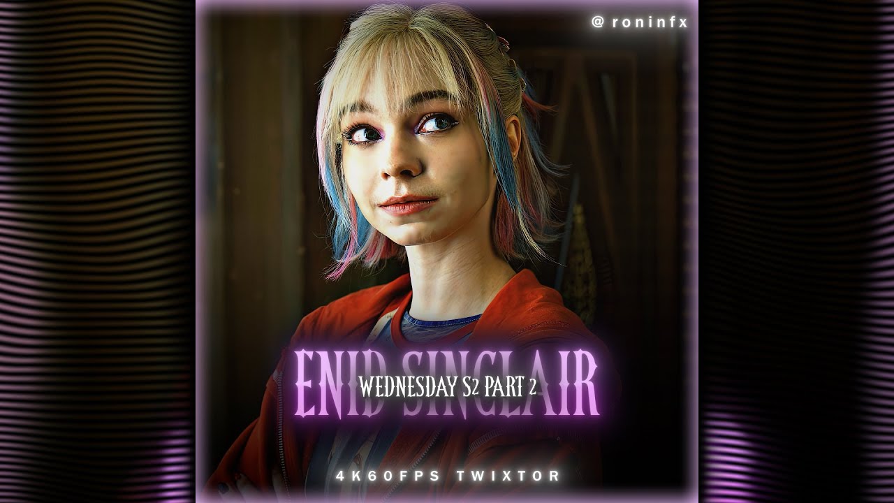 ENID SINCLAIR | WEDNESDAY SEASON 2 | 4K60FPS TWIXTOR | FREE CLIPS - YouTube