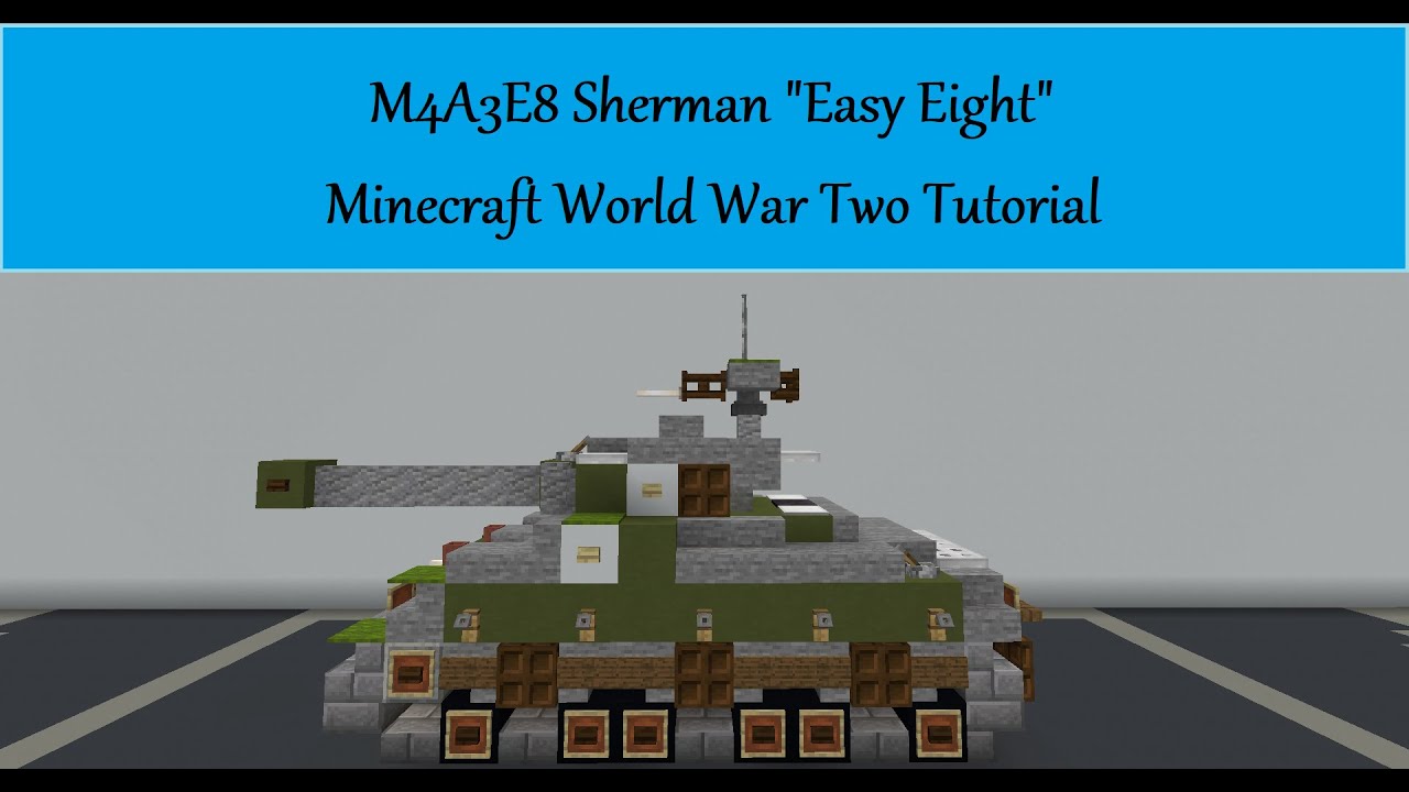 M4A3E8 Sherman Minecraft World War Two Tutorial - YouTube