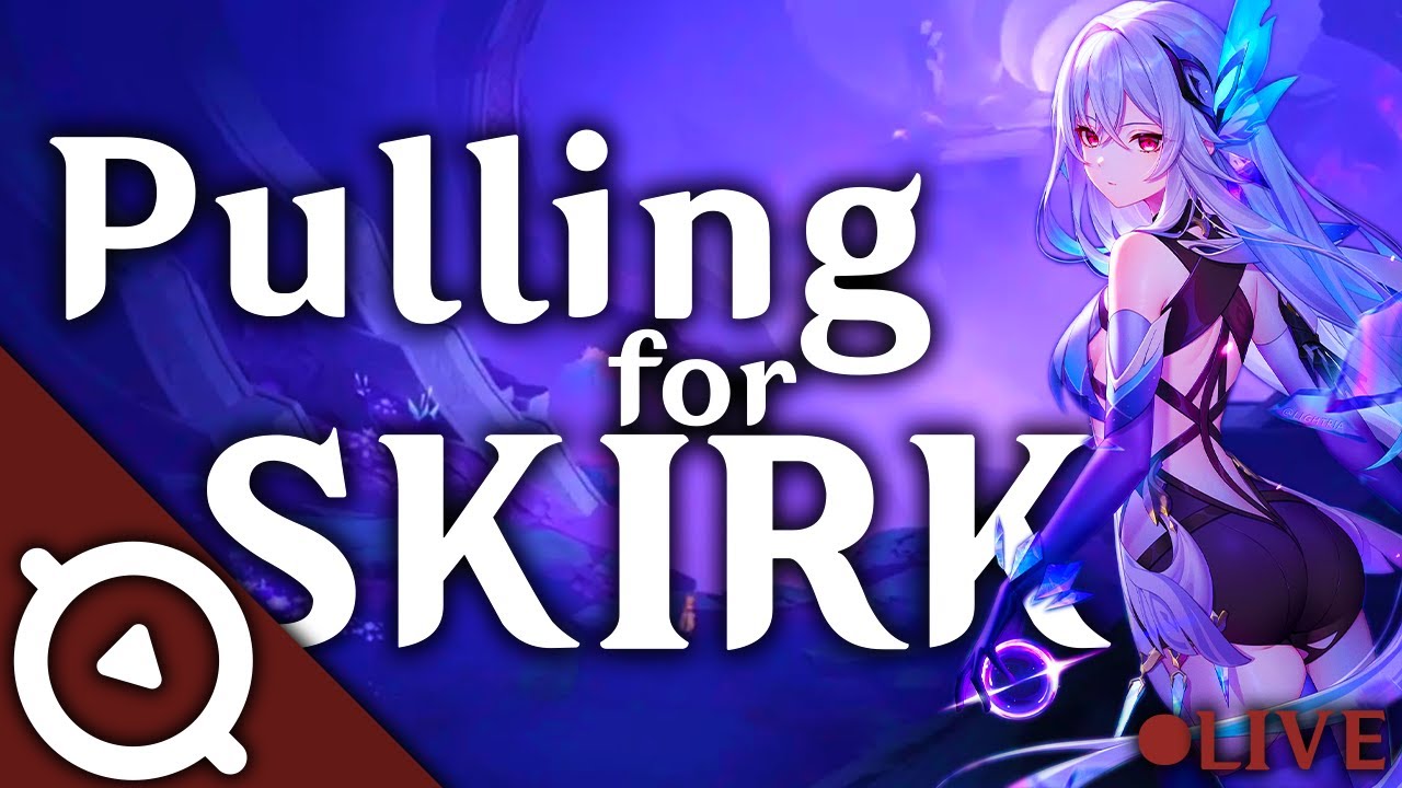 Pulling for SKIRK!!! - Genshin Impact LIVE Gameplay - YouTube