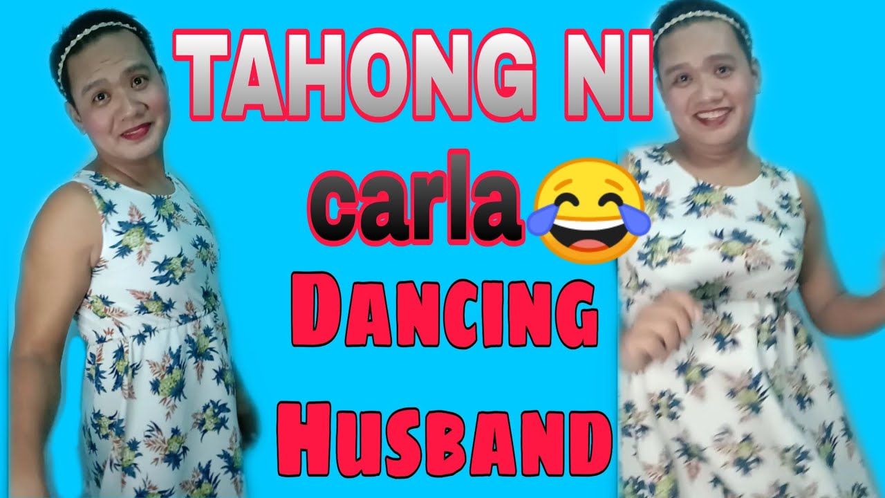 TAHONG NI CARLA | DANCING HUSBAND JUST FOR FUN, - YouTube