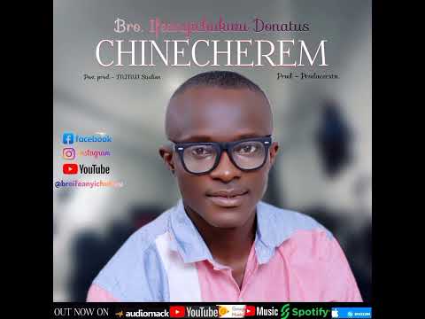 Bro Ifeanyichukwu Donatus - Chinecherem (Official) - YouTube