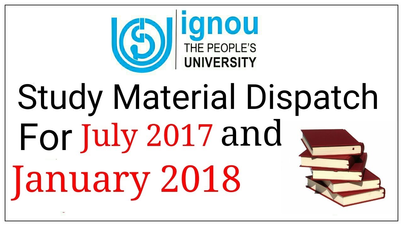 IGNOU Study Material Dispatch For July 2017 and January 2018 | IGNOU ...