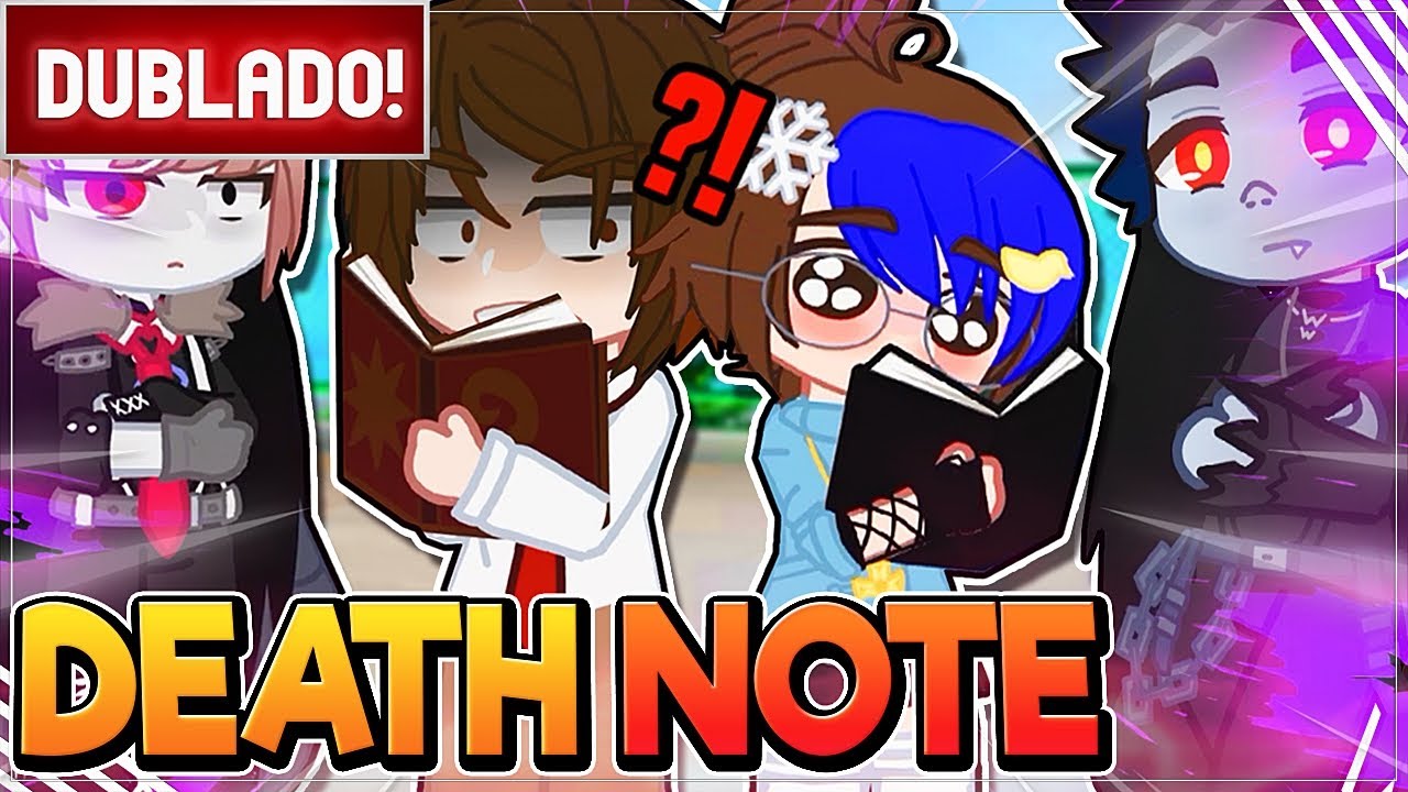 [ DUBLADO ] E SE A CRIADORA ESTIVESSE NO ANIME DEATH NOTE | GACHA CLUB ...