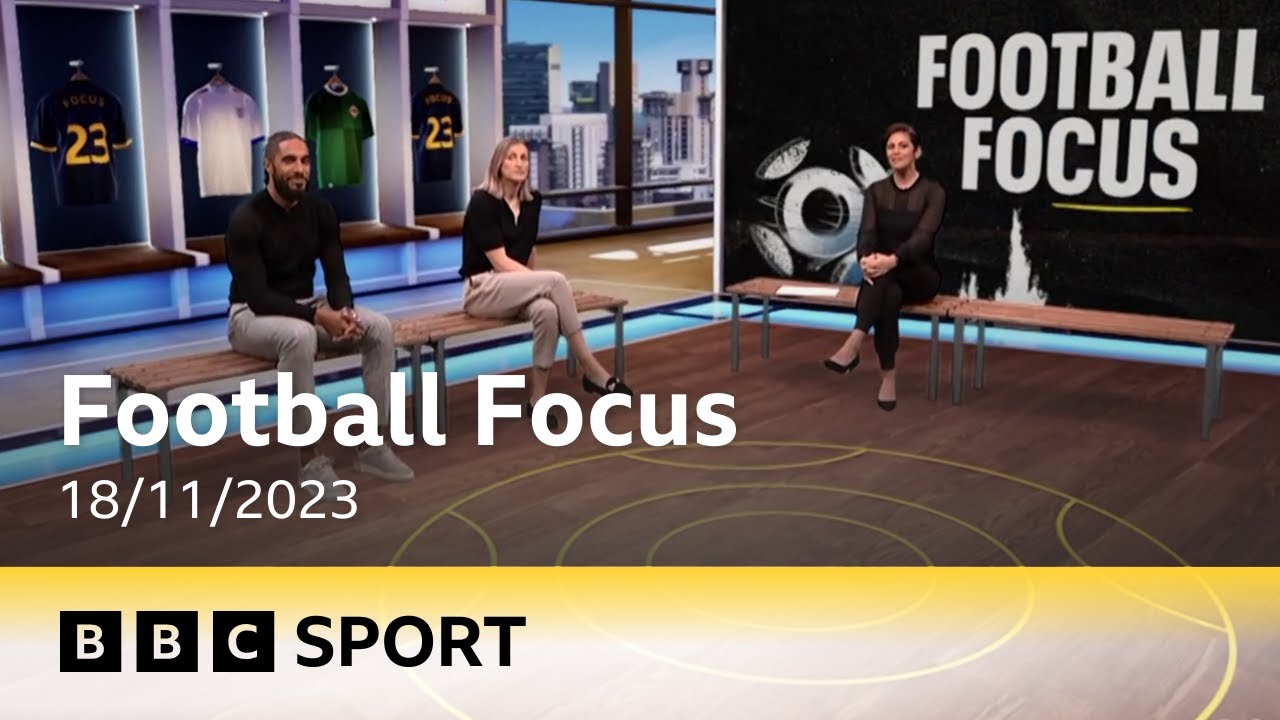 BBC Sport | Football Focus supercut | 18/11/2023 - YouTube