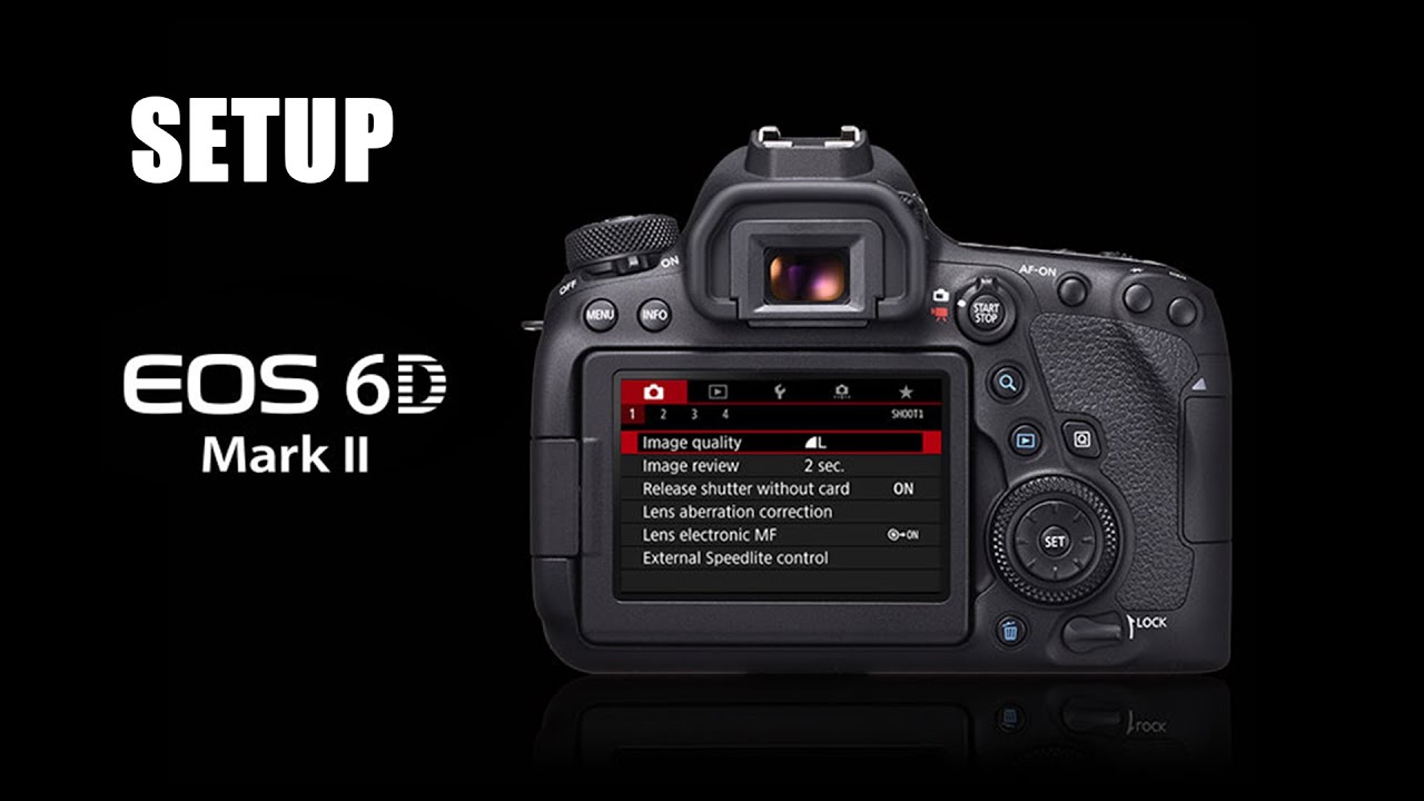 SETUP CANON 6D MARK II - YouTube