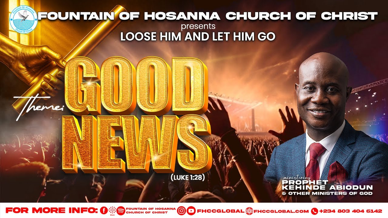 LOOSE HIM & LET HIM GO GRAND FINALE || THEME: GOOD NEWS (LUKE 1:28 ...