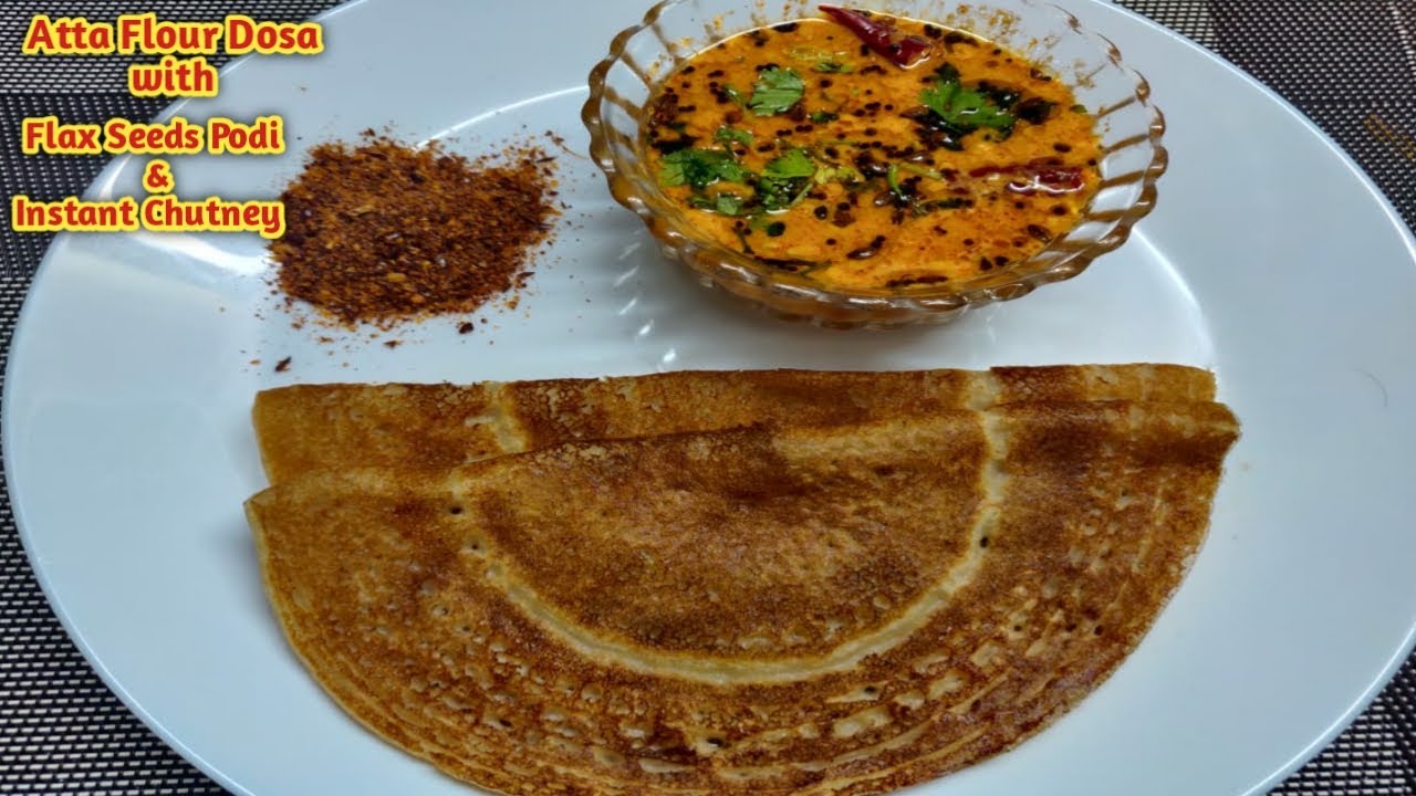 Atta Flour Dosa || Atta Flour Dosa with Instant Chutney - YouTube