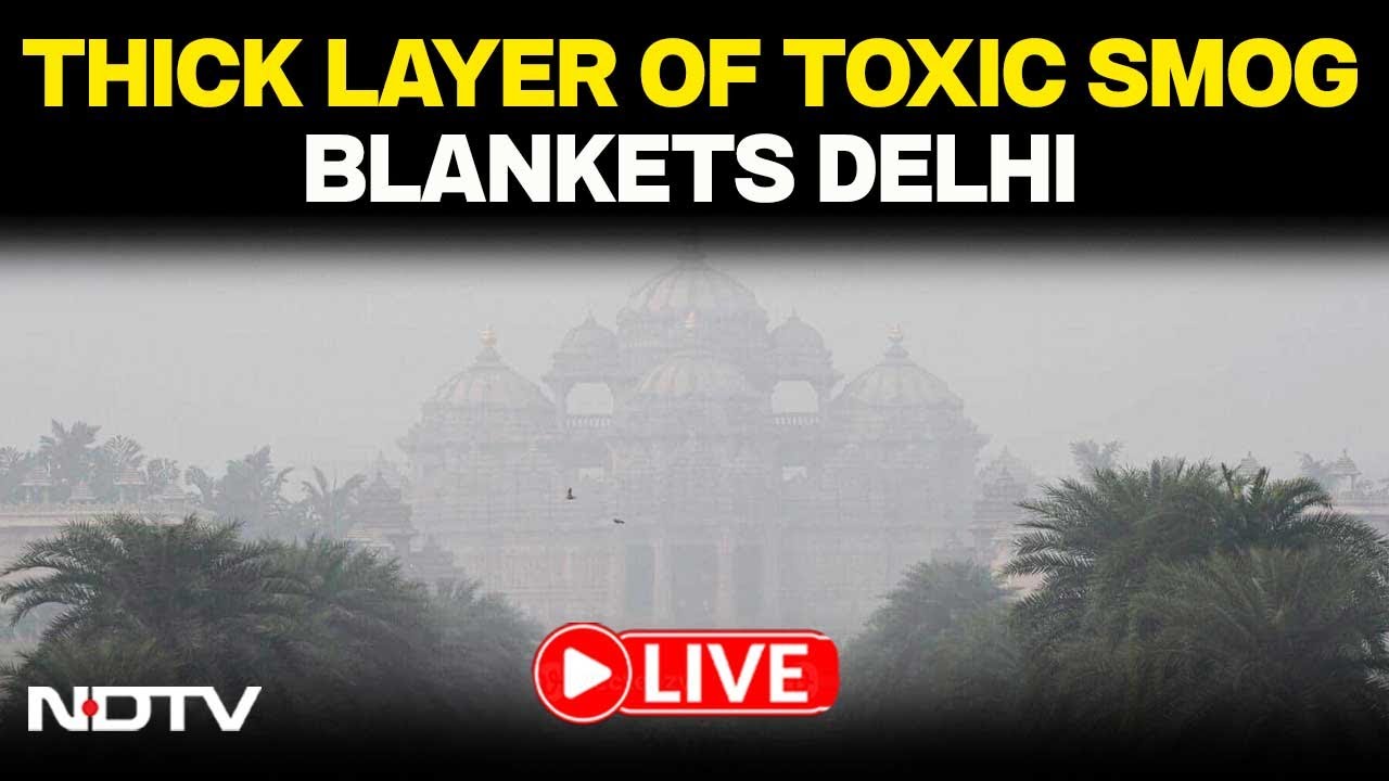 Delhi AQI LIVE | Thick Layer Of Toxic Smog Blankets National Capital ...