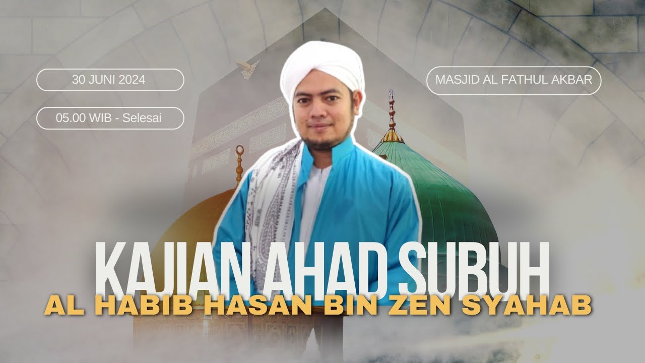 🔴[Kajian Subuh] - Masjid Al Fathul Akbar | Al Habib Hasan bin Zen ...