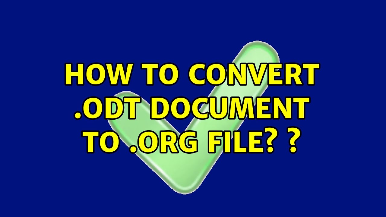How to convert .odt document to .org file? ? - YouTube