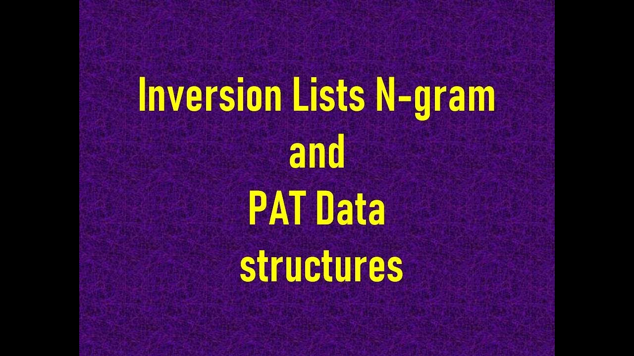 Inversion lists,N-gram and PAT Data structures || Information Retrieval ...