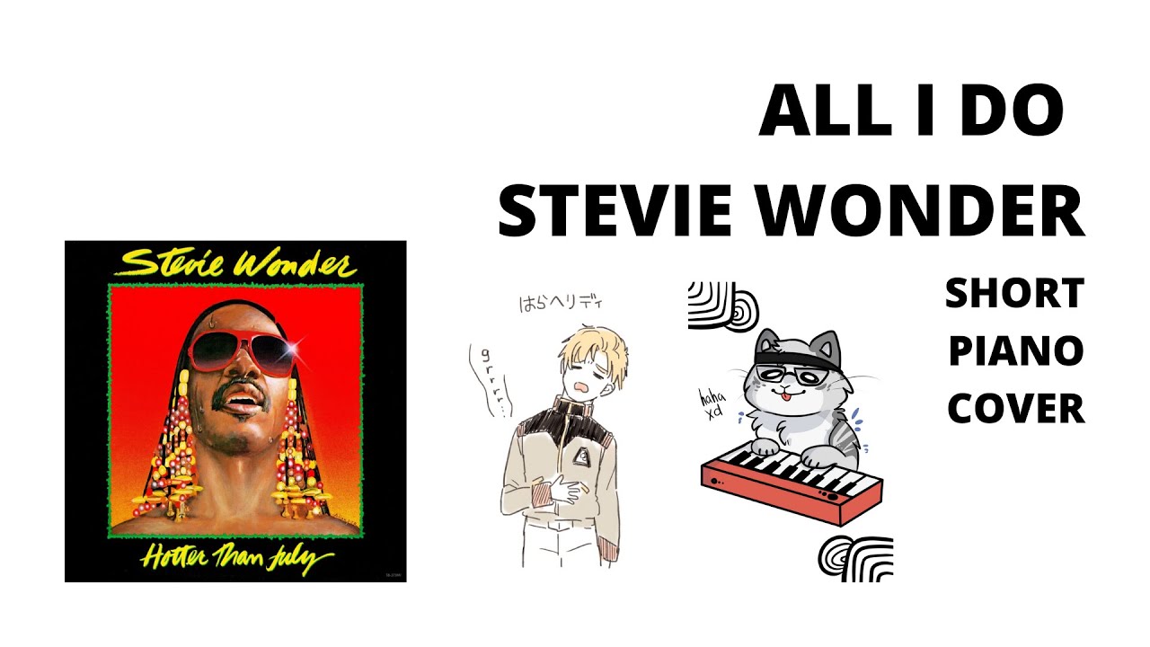ALL I DO - STEVIE WONDER (short piano cover) - YouTube