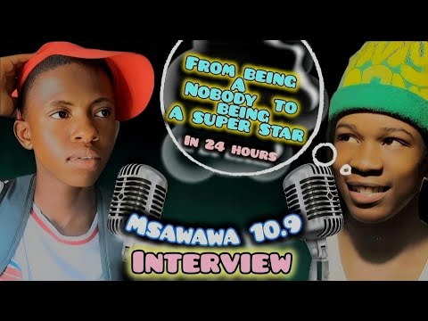Interview With Msawawa 10.9 (From Unknown To Super star in 24h combo ...