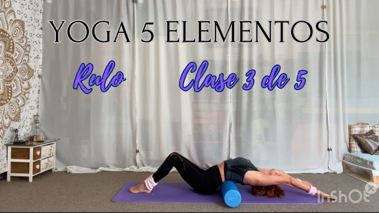 YOGA + ELEMENTOS // RULO // clase 3 de 5 // BÁSICO - YouTube