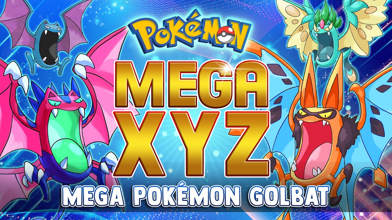 Full Gen 1 Mega Pokémon Golbat Mega Evolutions X, Y, Z - YouTube