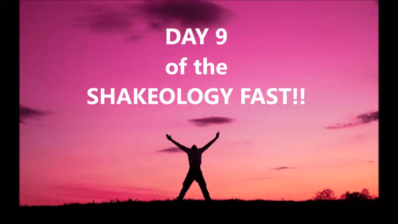 Shakeology Fast - Day 9 - YouTube