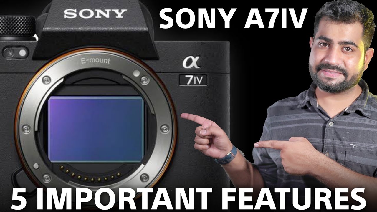 Sony A7 IV Top 5 Features | Why This Camera Is So Amazing 😍 - YouTube