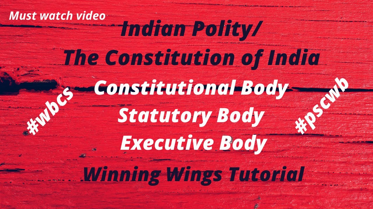Indian Polity Wbcs Preparation Constitutional Statutory Executive Body