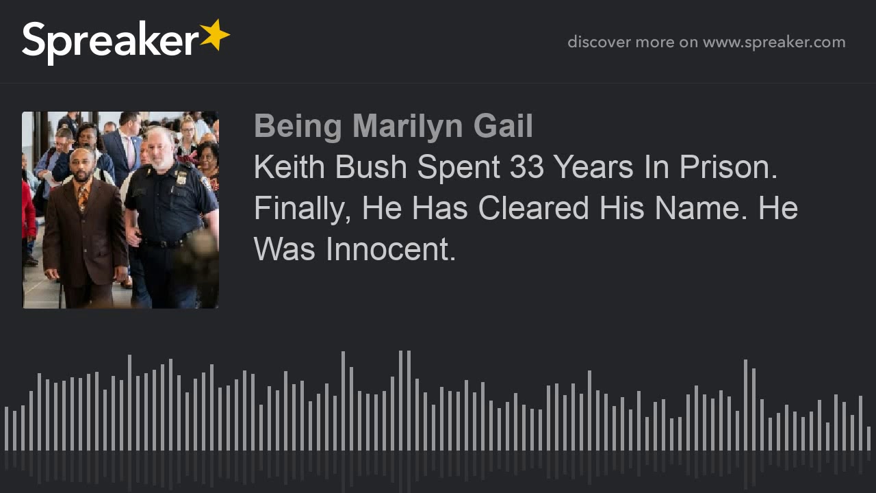Keith Bush Spent 33 Years In Prison. Finally, He Has Cleared His Name ...