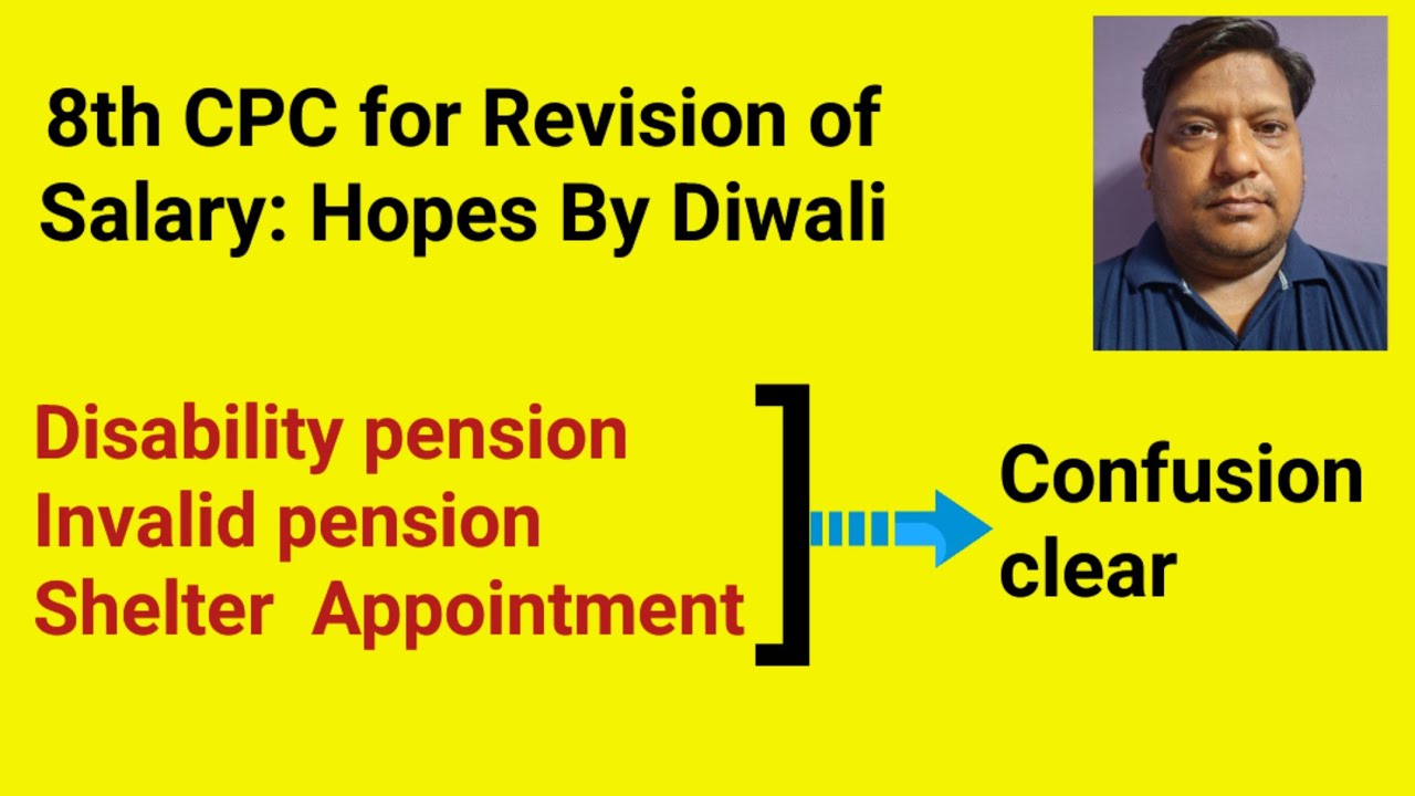 8th CPC, Disability pension, Invalid pension, confusion on Impairment ...