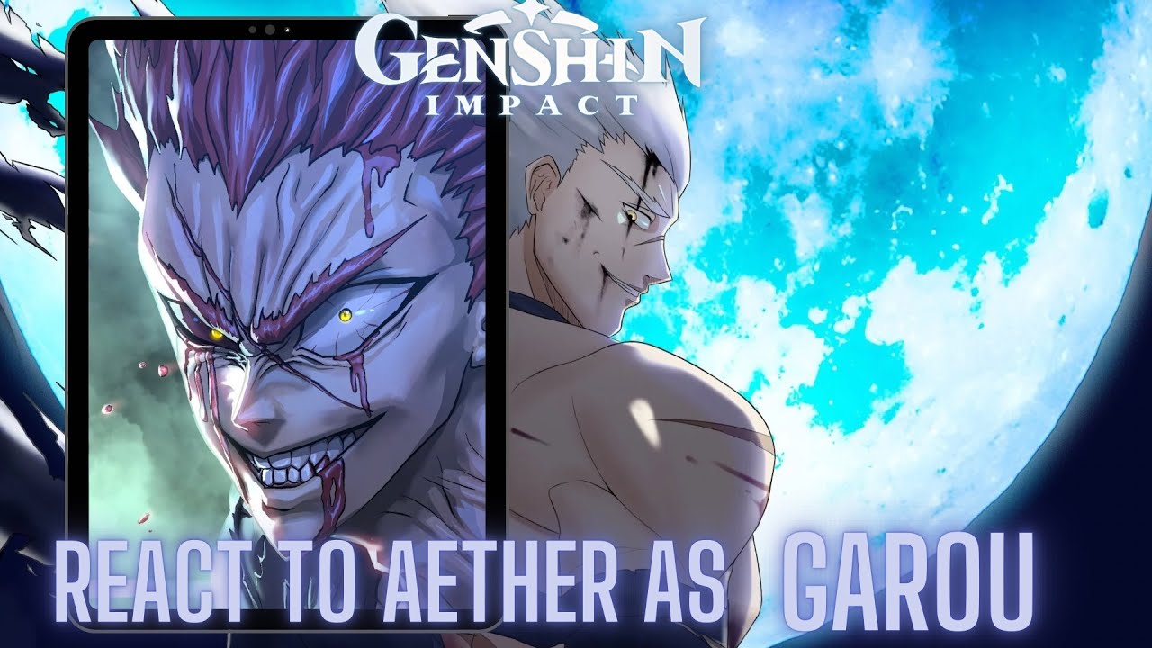 Genshin impact react to aether as garou | one punch man saitama | Gacha ...
