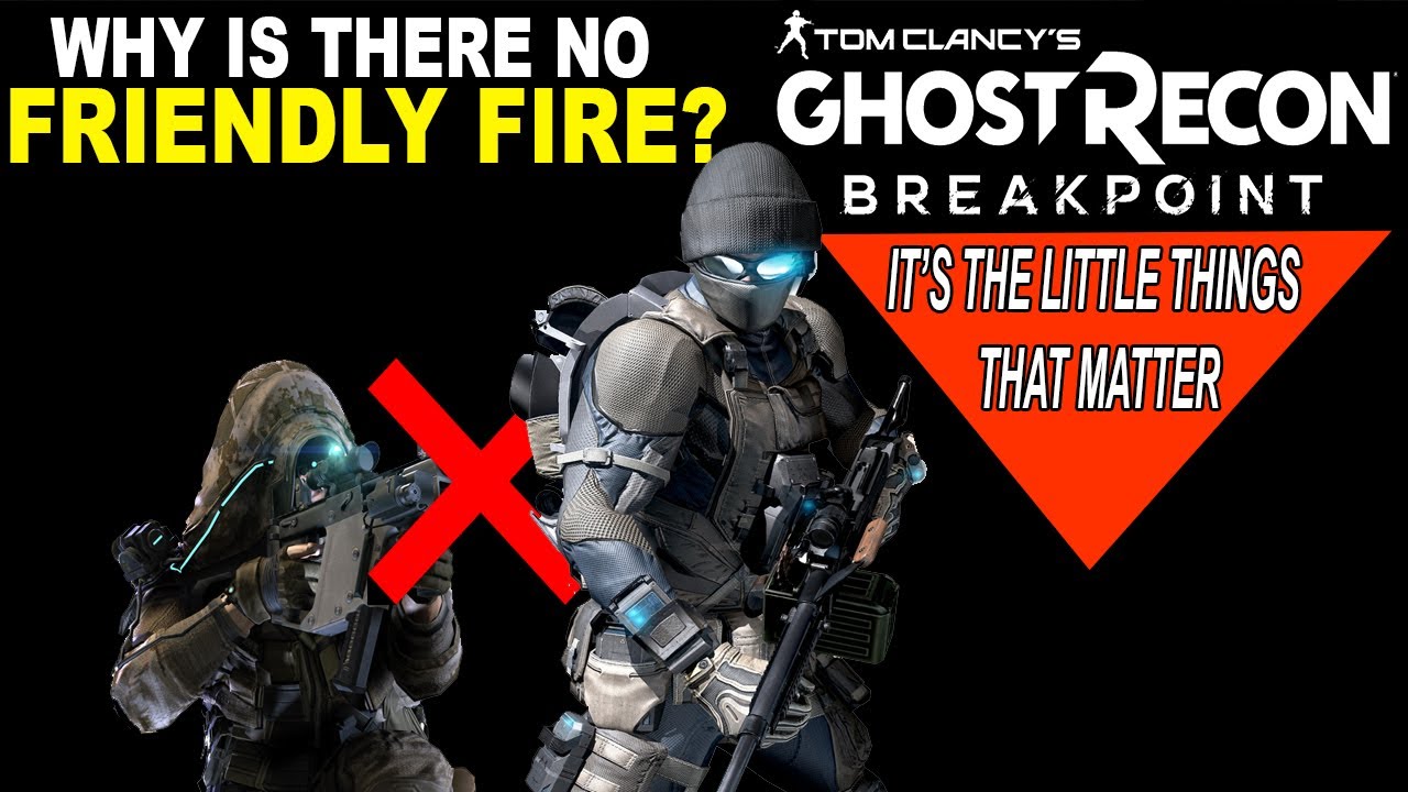 Ghost Recon Breakpoint: Why Is There No Friendly Fire? | It's the ...