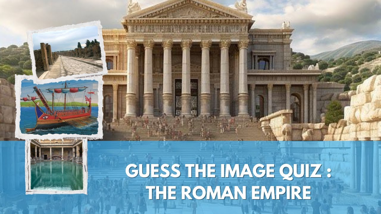 Guess the Image Quiz : The Roman Empire - YouTube