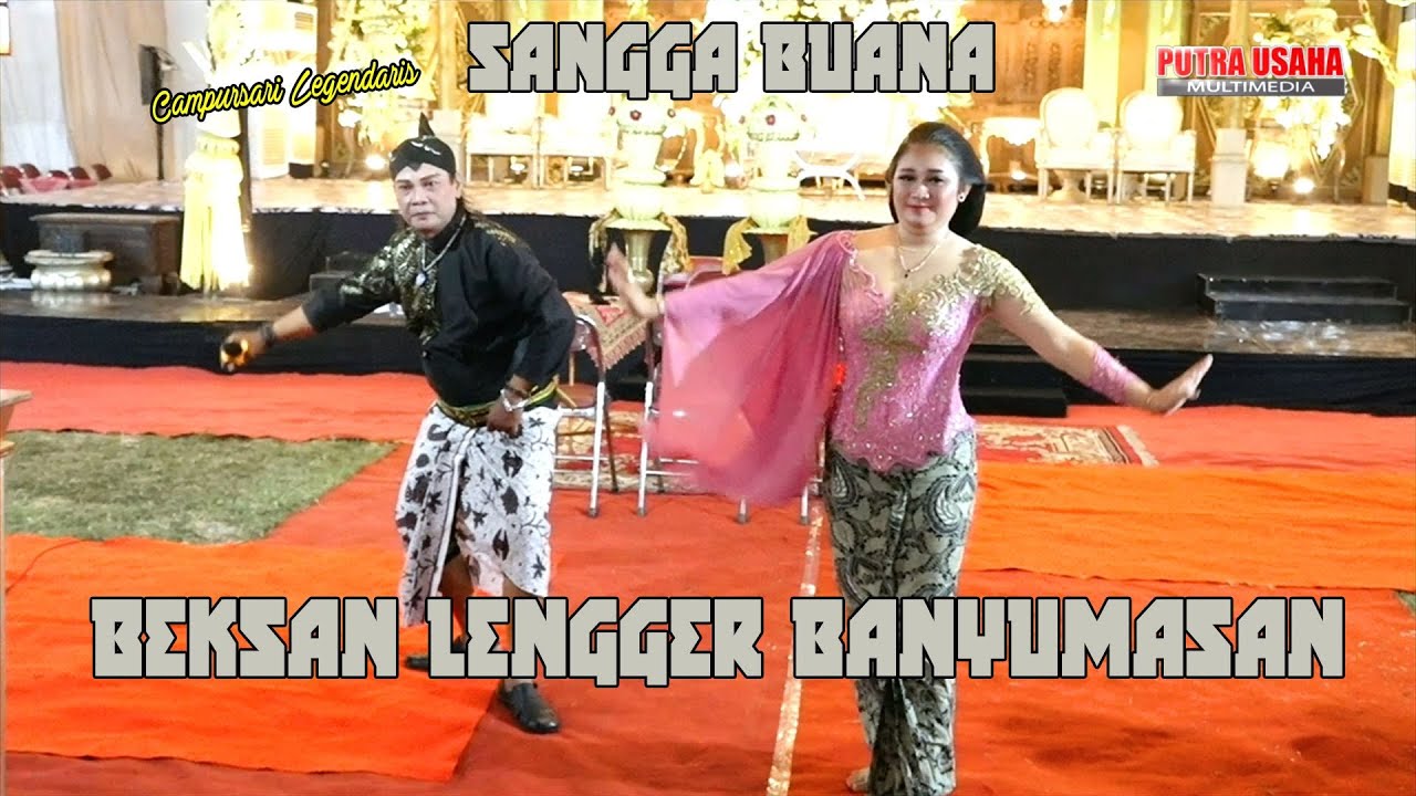 BEKSAN LENGGER BANYUMASAN campursari LEGENDARIS SANGGA BUANA JAVANESE ...