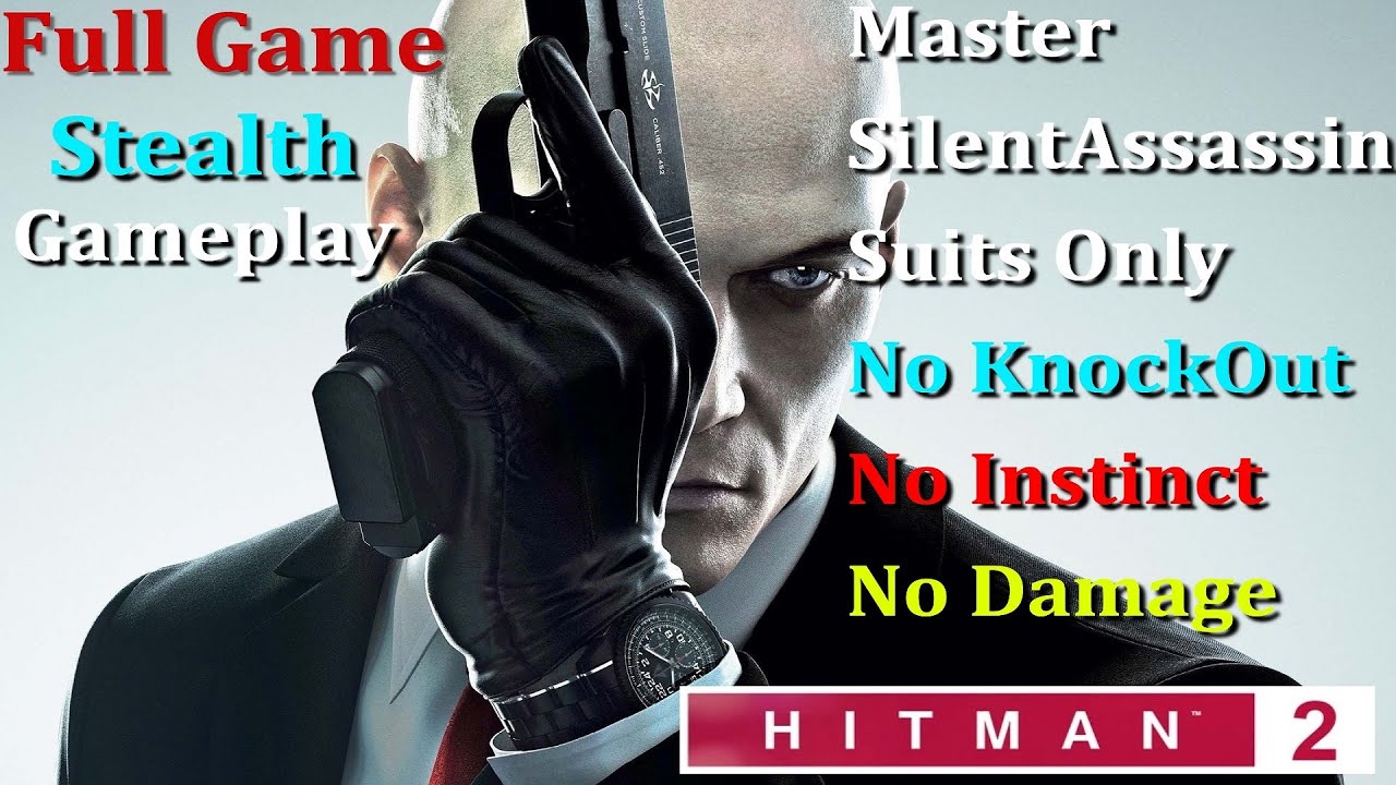 Hitman 2 - All Missions | 100% Stealth | Full Game Walkthrough Gameplay ...