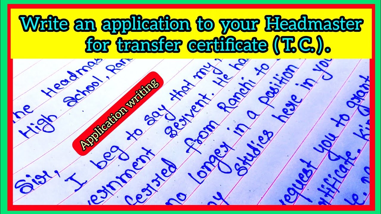 Write an application to your Headmaster for transfer certificate ( T. C ...