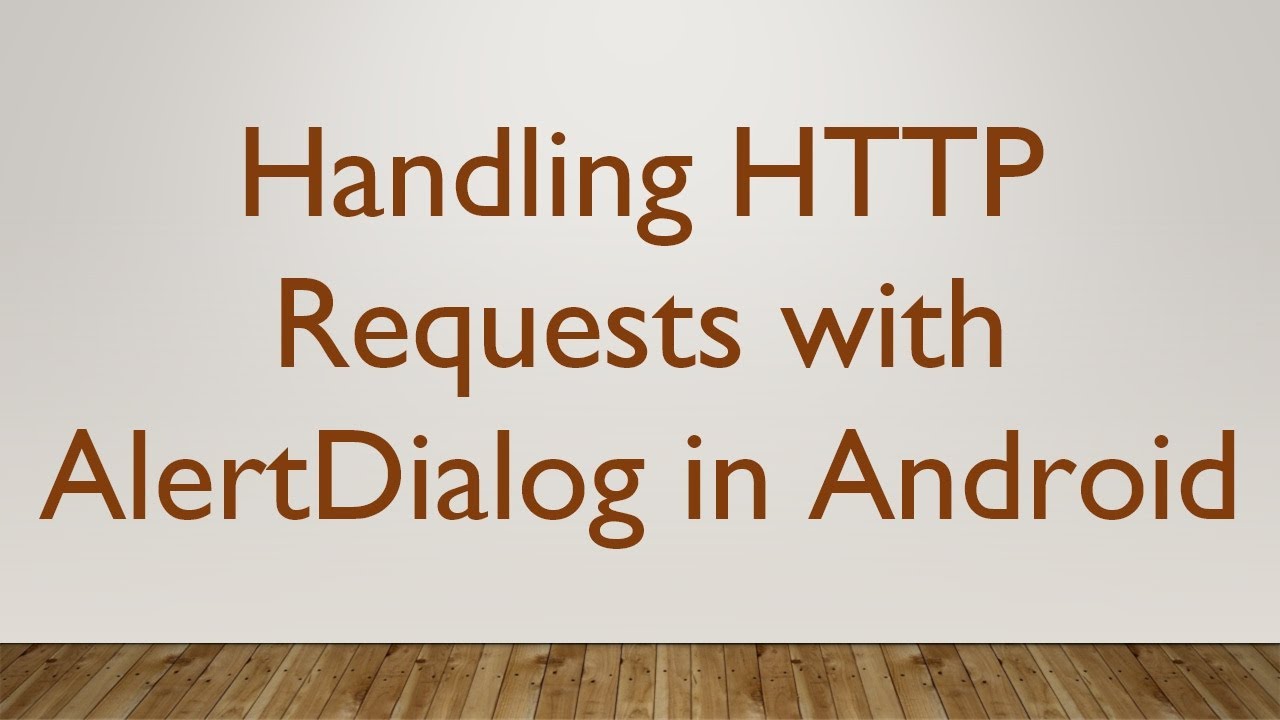 Handling HTTP Requests with AlertDialog in Android - YouTube