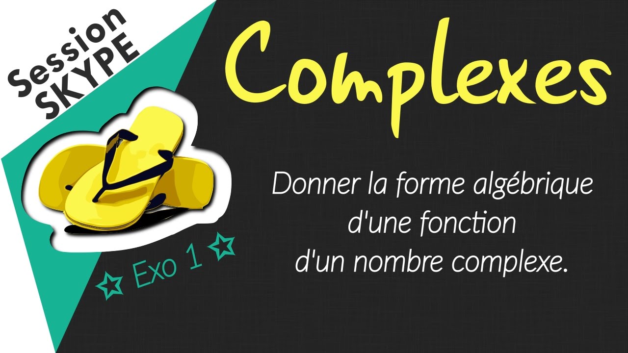 Donner la forme algébrique d'une fonction d'un nombre complexe. - YouTube