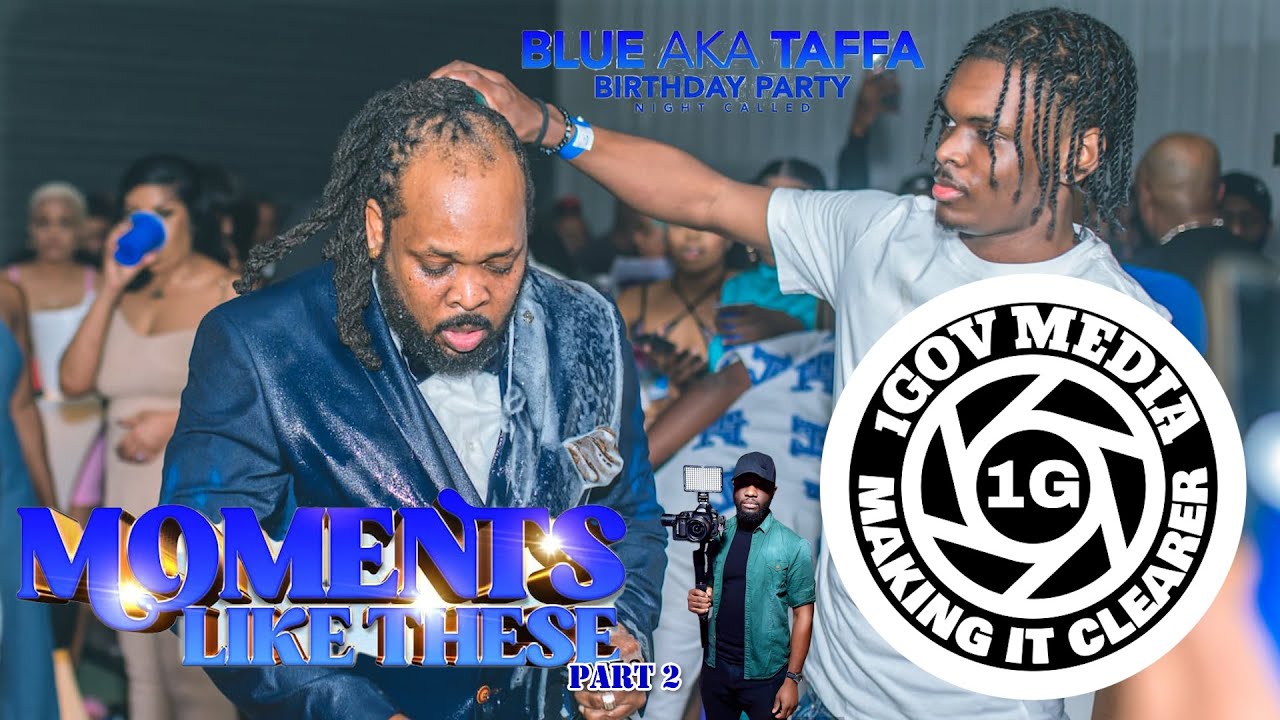 Blue AKA Taffa, Birthday Party. A Night Called Moments Like These pt2 ...
