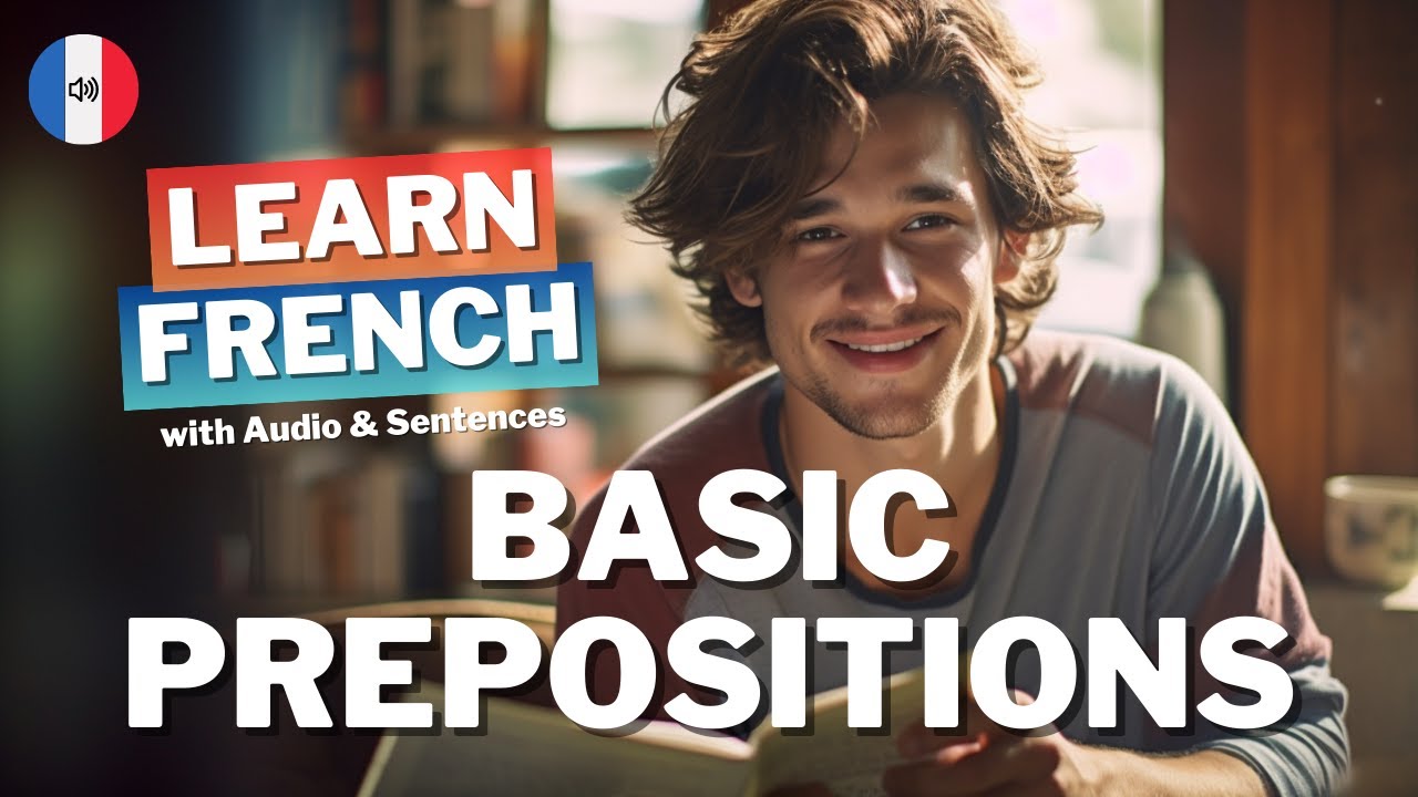 Mastering 30 Essential French Prepositions - YouTube