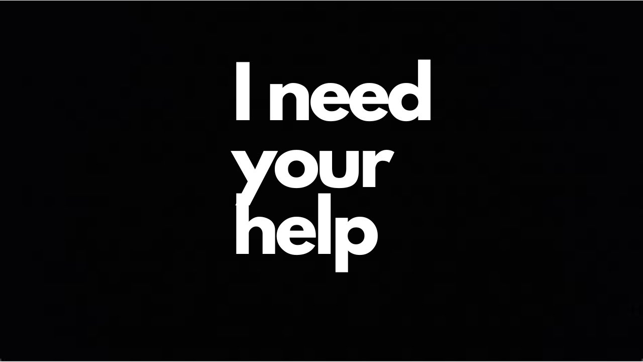 I Need Your Help YouTube i-need-your-help-youtube