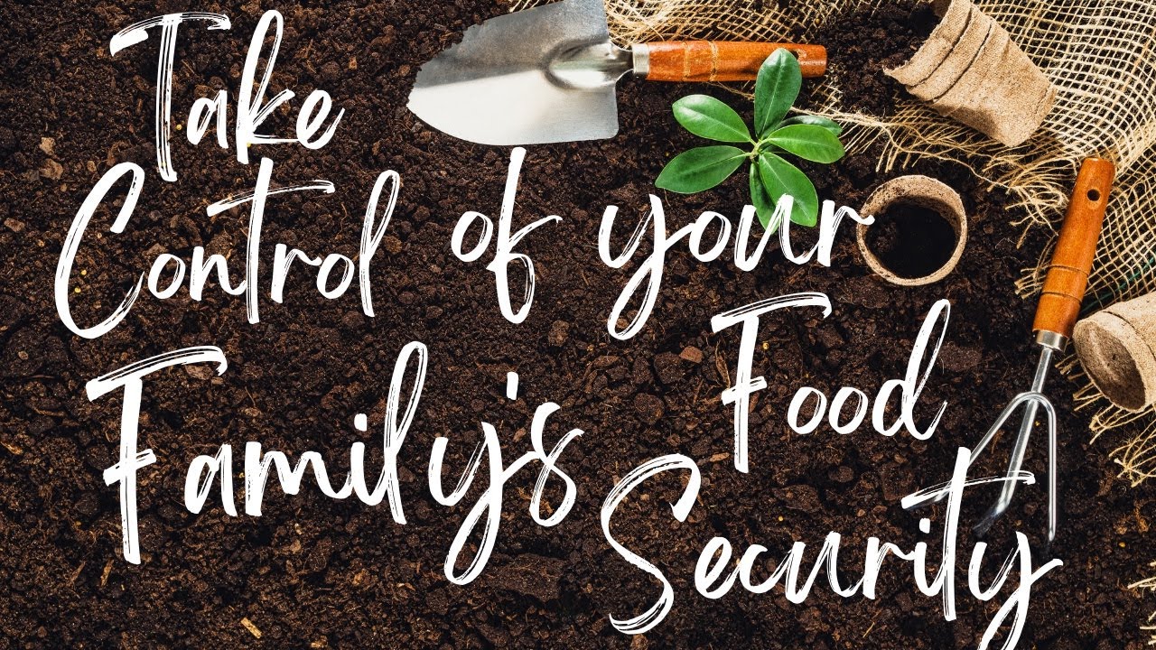 Take Control Of Your Family's Food Security! Building A Sustainable ...