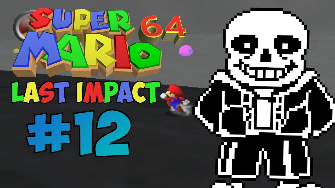 Undertale! - Super Mario 64: Last Impact #12 - YouTube
