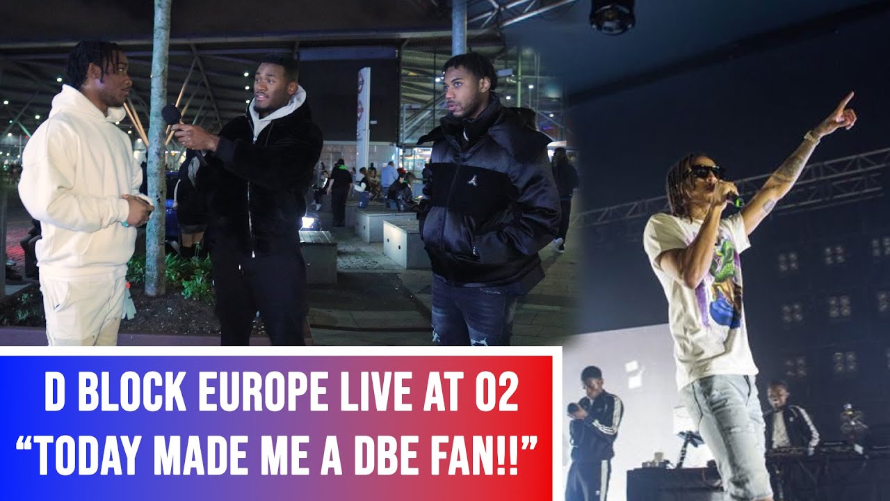 D BLOCK EUROPE LIVE AT O2 [FAN INTERVIEW] "TODAY MADE ME A DBE FAN ...